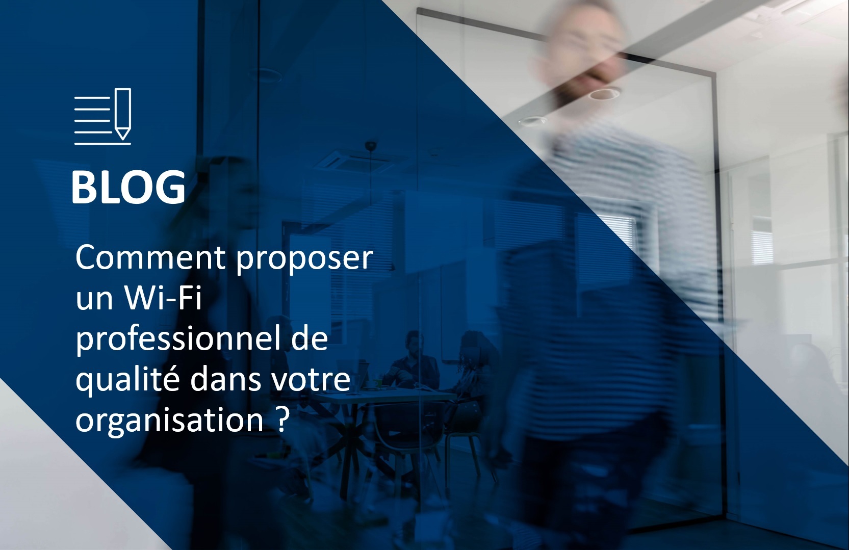 WLAN : comment proposer un Wi-Fi performant en entreprise | Win